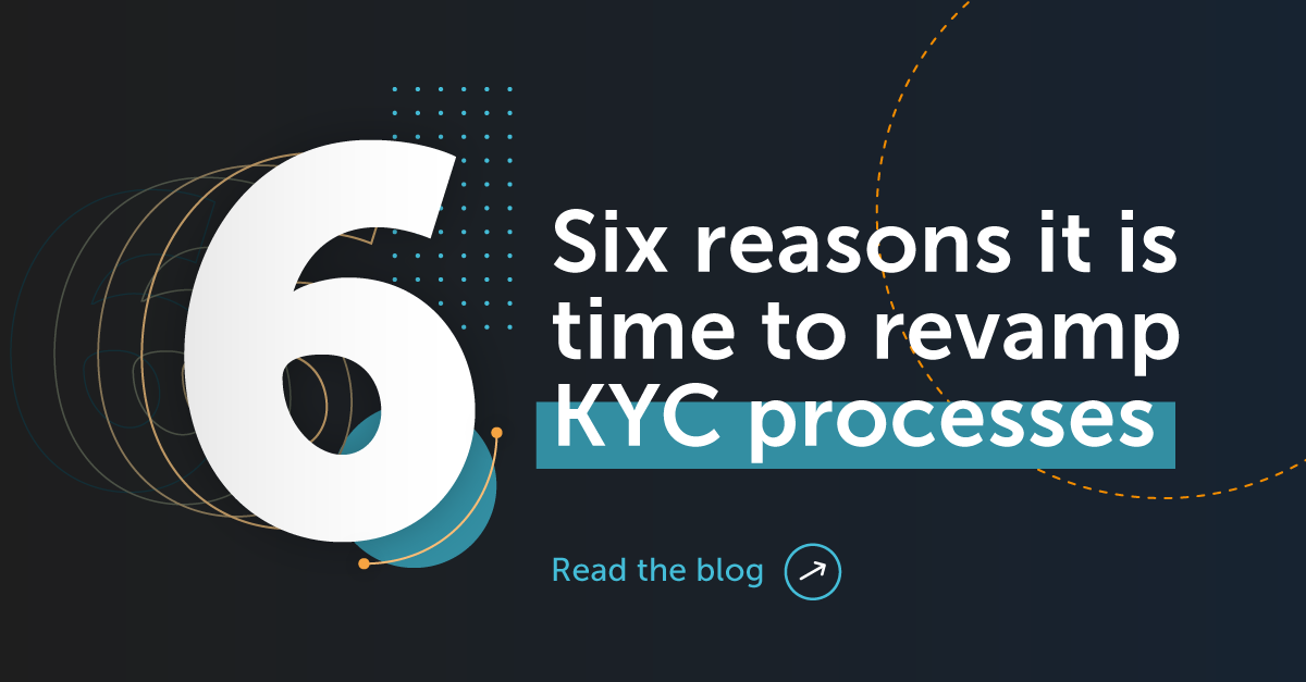 Six reasons it is time to revamp KYC processes | Encompass blog