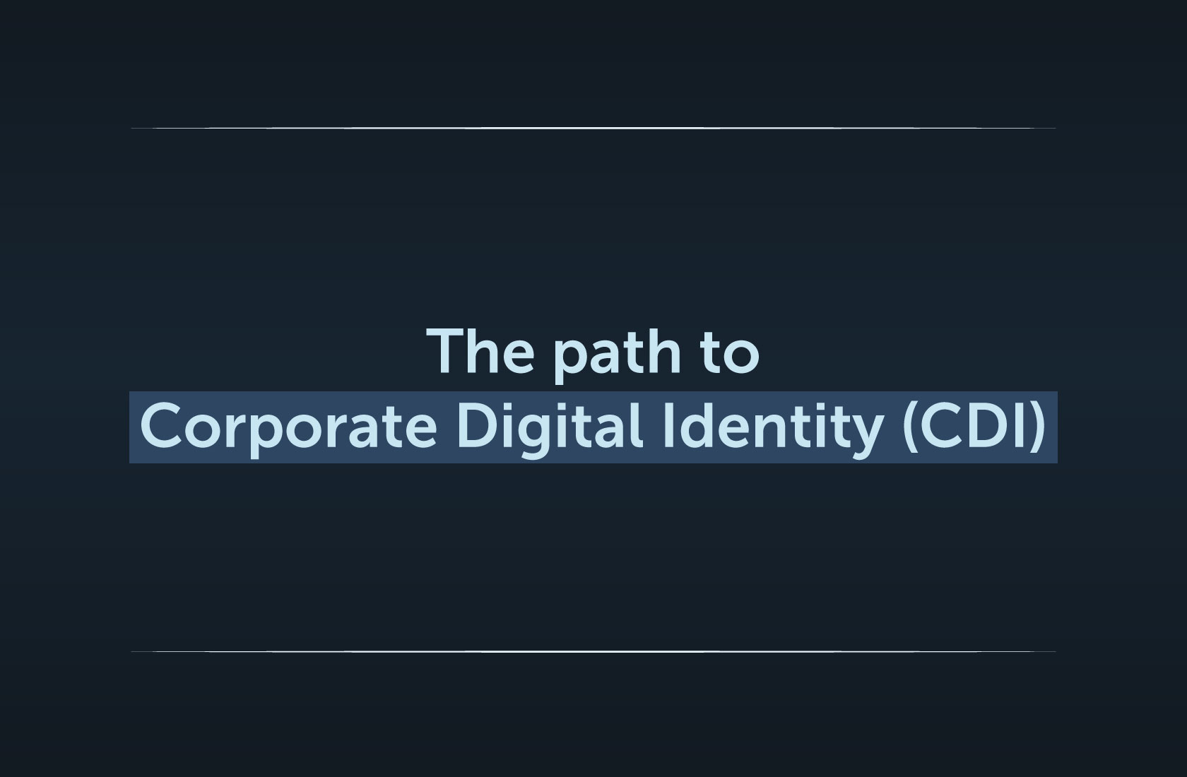 The path to Corporate Digital Identity (CDI) - Encompass Corporation